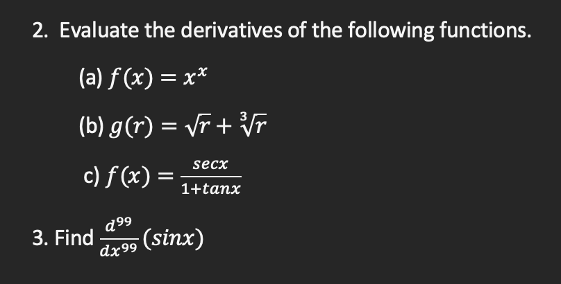 Solved 2. Evaluate the derivatives of the following | Chegg.com