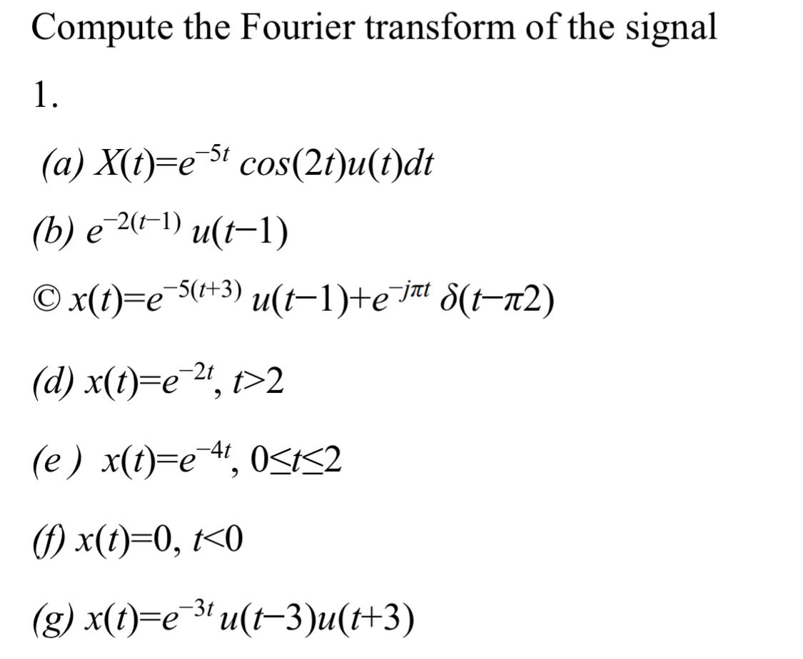 Solved Compute the Fourier transform of the signal 1. (a) | Chegg.com