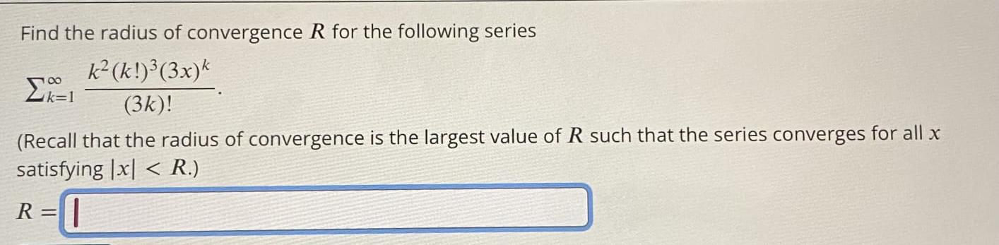 Solved Find the radius of convergence R for the following | Chegg.com