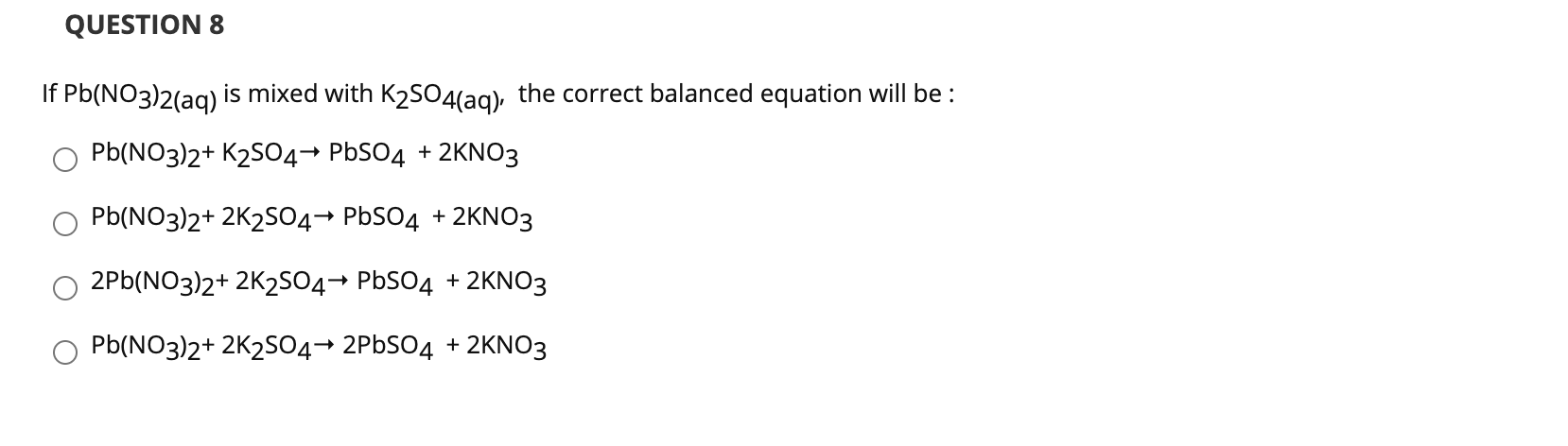 Solved QUESTION 8 If Pb(NO3)2(aq) is mixed with K2SO4(aq), | Chegg.com