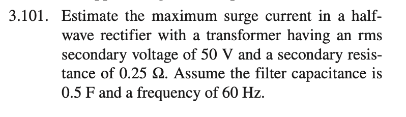 Solved 101. Estimate the maximum surge current in a halfwave | Chegg.com