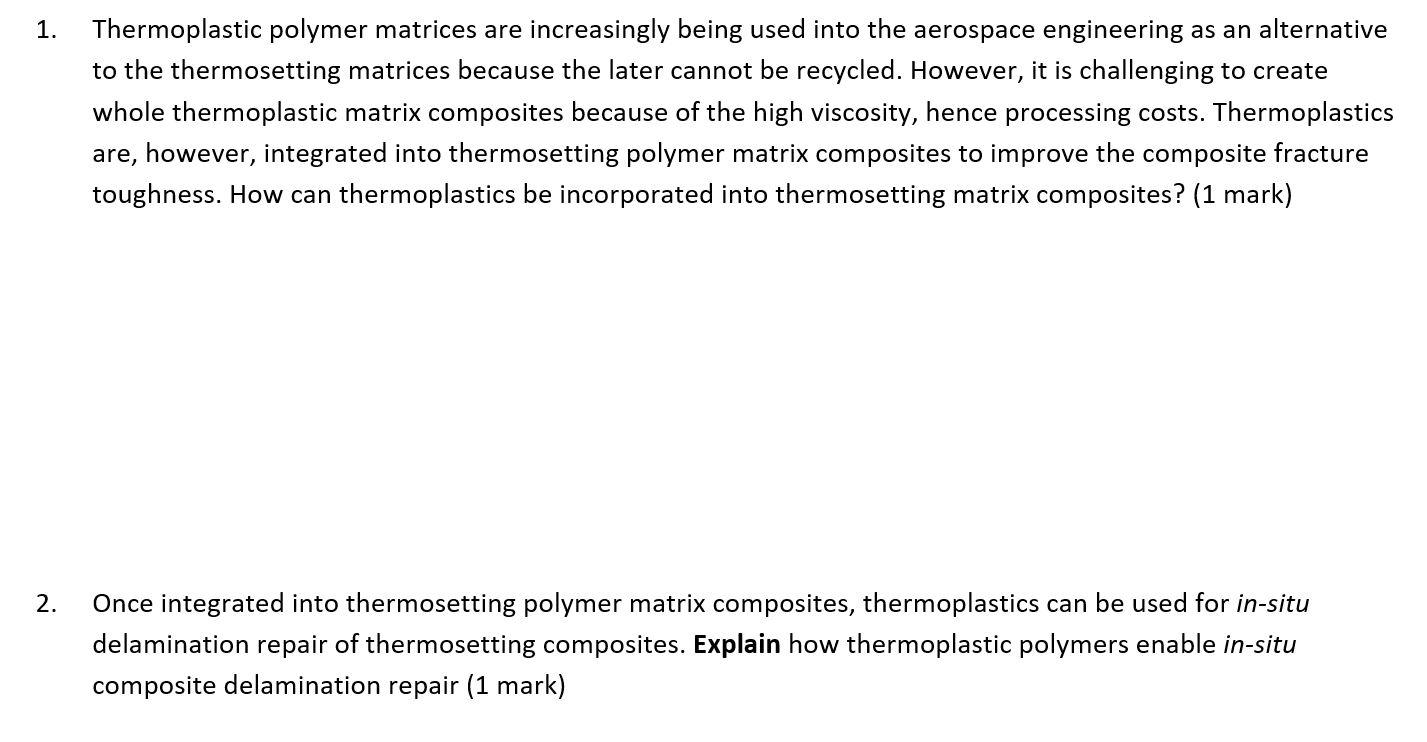Solved 1. Thermoplastic polymer matrices are increasingly | Chegg.com