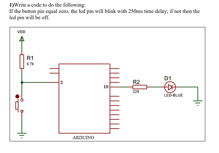 Solved Write a code to do the following:If the button pin | Chegg.com
