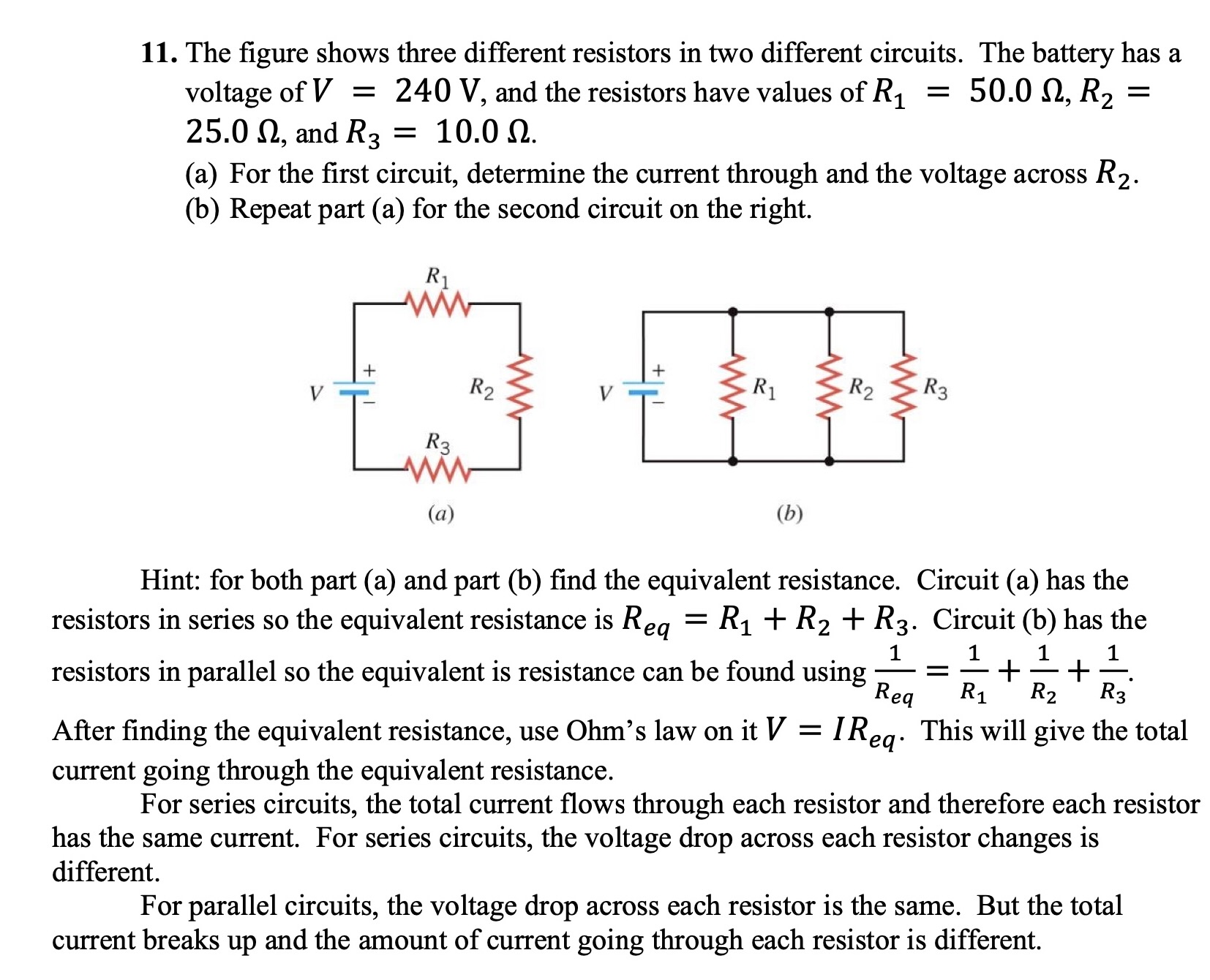 Solved 11. The figure shows three different resistors in two | Chegg.com