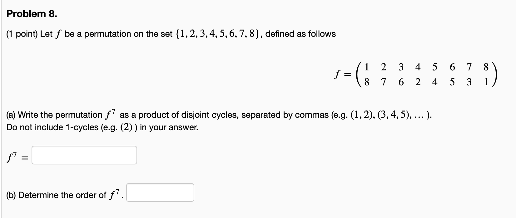 Solved Problem 8. (1 point) Let f be a permutation on the | Chegg.com