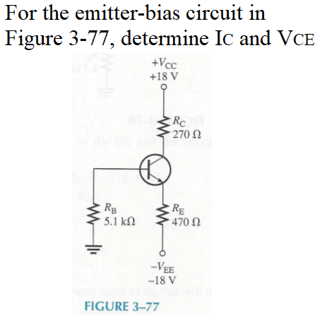 Solved For the emitter-bias circuit in Figure 3-77, | Chegg.com