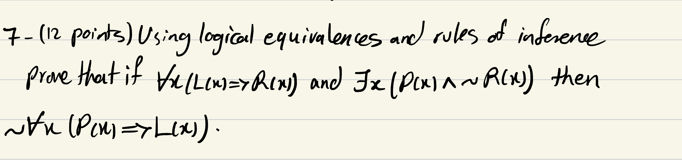 Solved 7- (12 points) Using logical equivalences and rules | Chegg.com