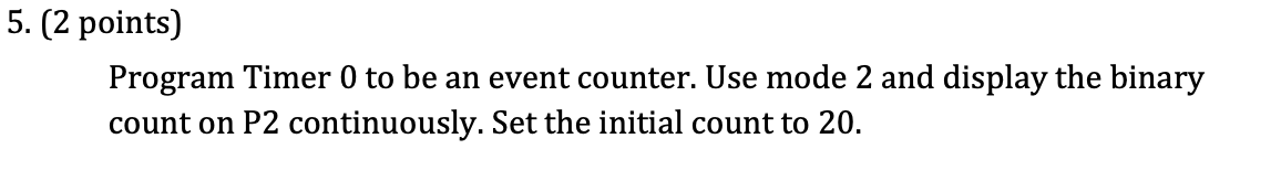 Solved 5. (2 points) Program Timer O to be an event counter. | Chegg.com