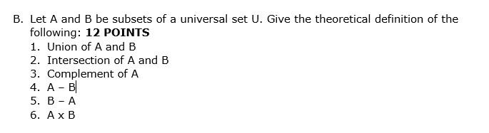 Solved B. Let A and B be subsets of a universal set U. Give | Chegg.com
