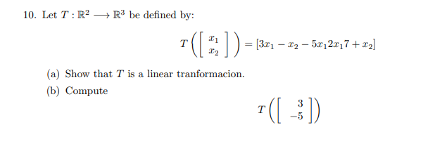 Solved 10. Let T:R2 R3 be defined by: r({3)) т = (3.21 - 22 | Chegg.com