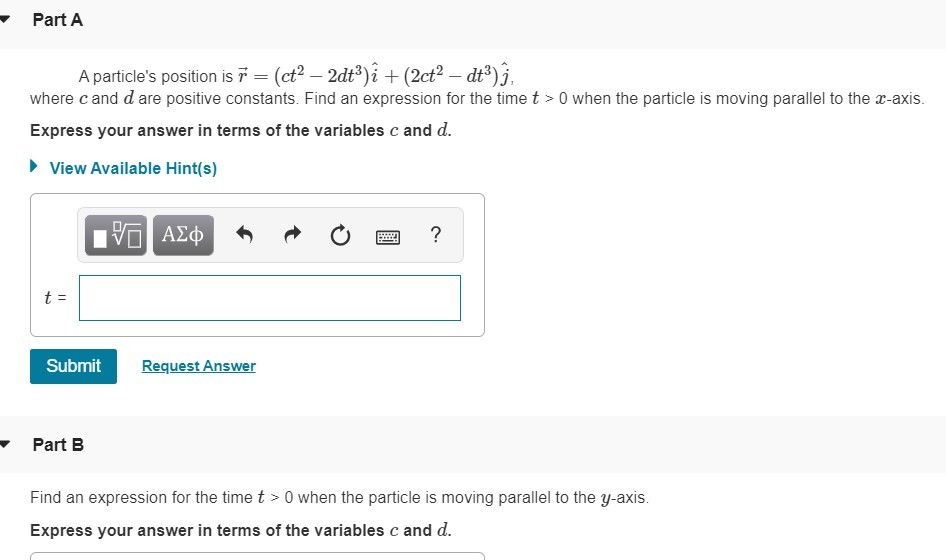 Solved Part A A particle's position is r = (ct2 - 2dt)i + | Chegg.com