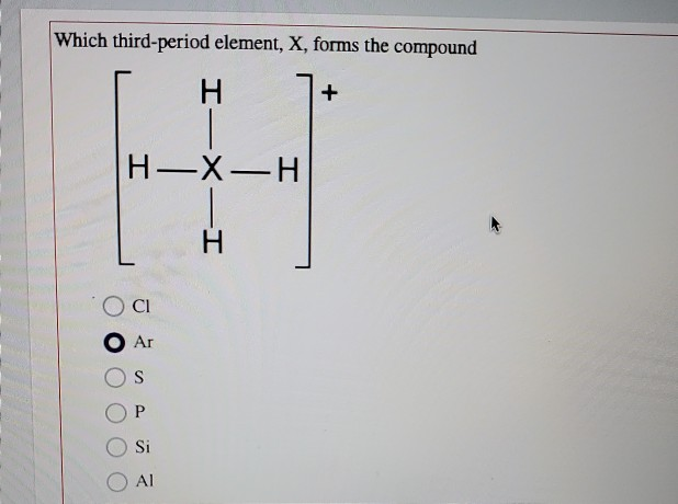 Solved Which third-period element, X, forms the compound H7+ | Chegg.com