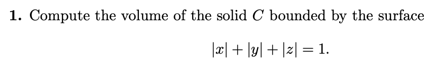 Solved 1. Compute the volume of the solid C bounded by the | Chegg.com