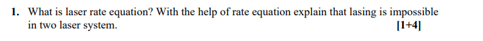 Solved 1. What is laser rate equation? With the help of rate | Chegg.com