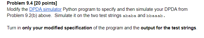 Solved Problem 9.4 [20 points] Modify the DPDA simulator | Chegg.com