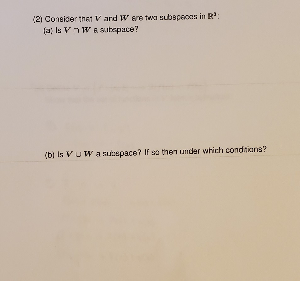 Solved (2) Consider that V and W are two subspaces in R3: | Chegg.com