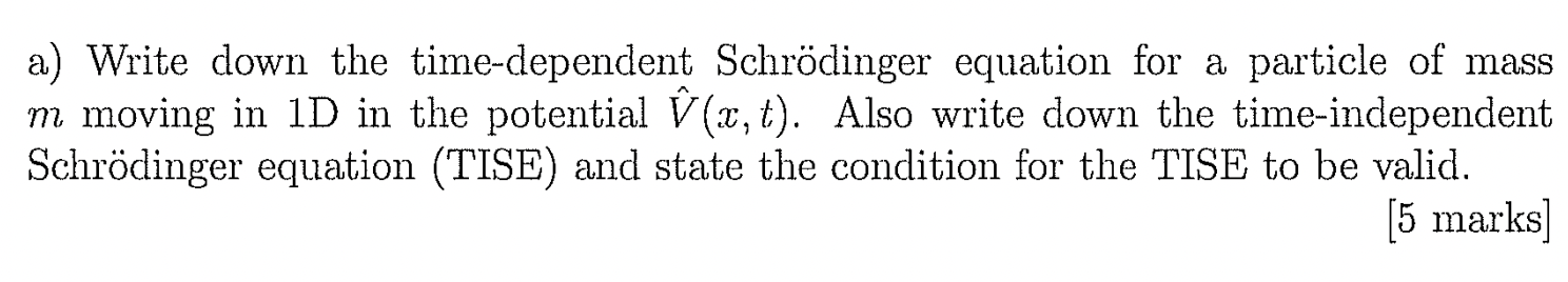 Solved A Write Down The Time Dependent Schrödinger Equation