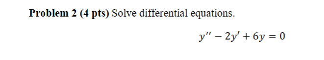 Solved Problem 2 (4 ﻿pts) ﻿Solve differential | Chegg.com