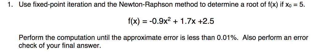 Solved 1. Use fixed-point iteration and the Newton-Raphson | Chegg.com