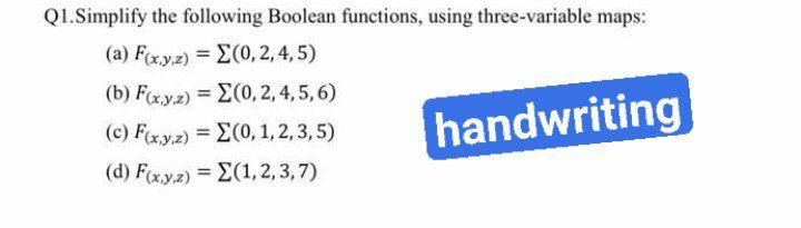 Solved Q1.Simplify the following Boolean functions, using | Chegg.com