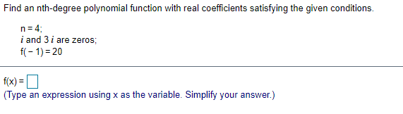 Solved Find an nth-degree polynomial function with real | Chegg.com