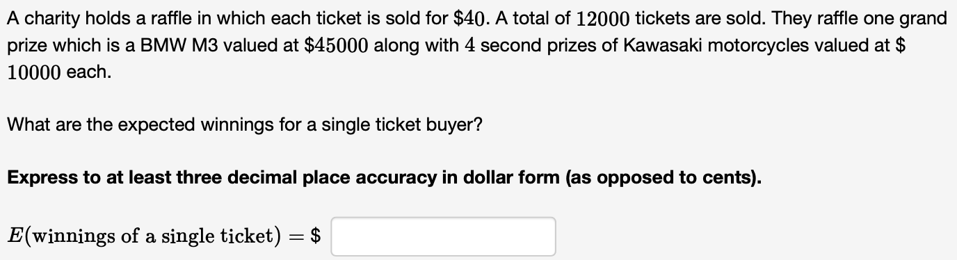Solved A charity holds a raffle in which each ticket is sold | Chegg.com