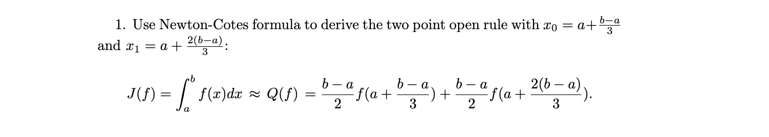 Solved 1. Use Newton-Cotes formula to derive the two point | Chegg.com