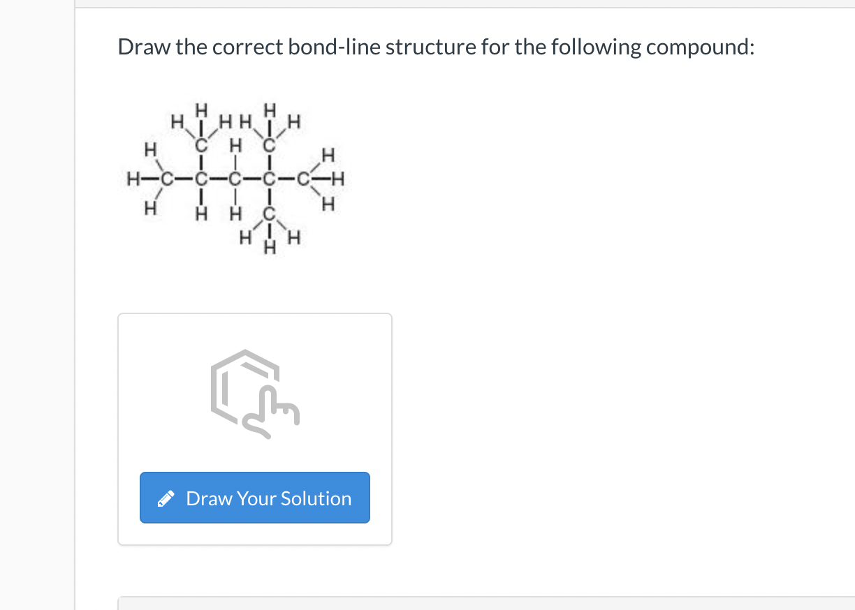 Solved Draw the correct bond-line structure for the | Chegg.com