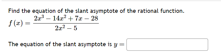 Solved Find the equation of the slant asymptote of the | Chegg.com