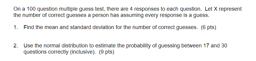 Solved On a 100 question multiple guess test, there are 4 | Chegg.com