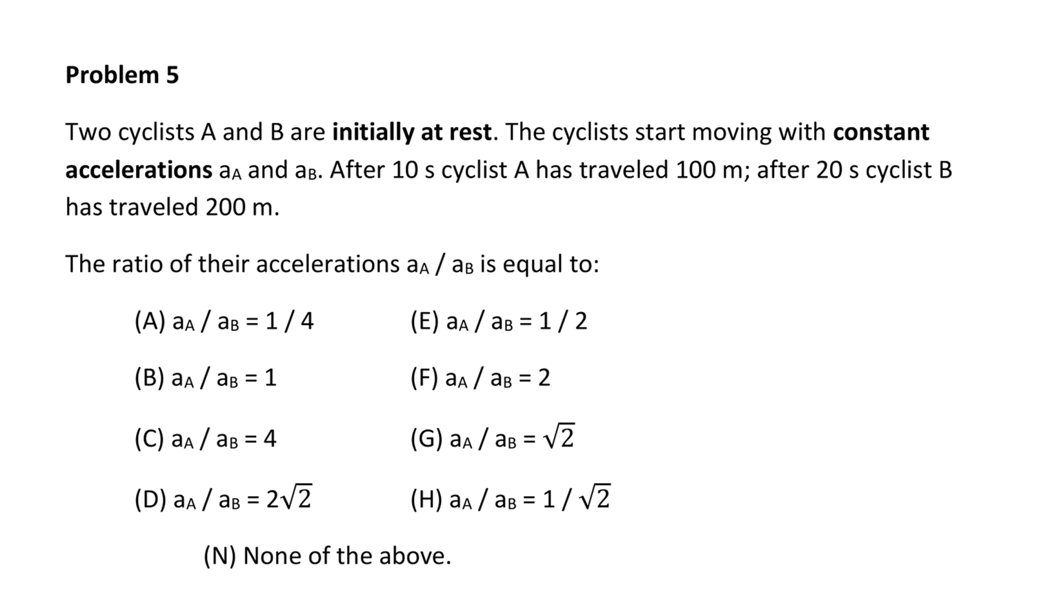 Solved Problem 5Two cyclists A and B ﻿are initially at rest. | Chegg.com