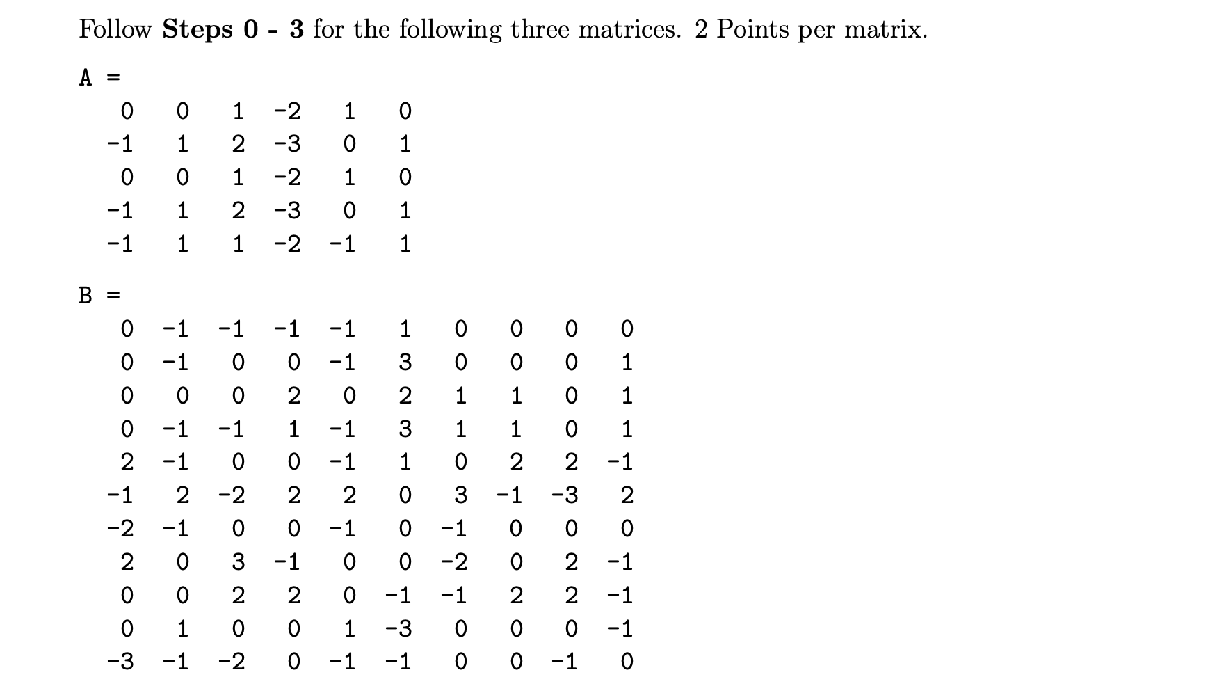 Solved Follow Steps 0 - 3 for the following three matrices. | Chegg.com