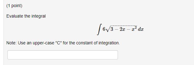 Solved (1 ﻿point)Evaluate the integral∫﻿﻿63-2x-x22dxNote: | Chegg.com