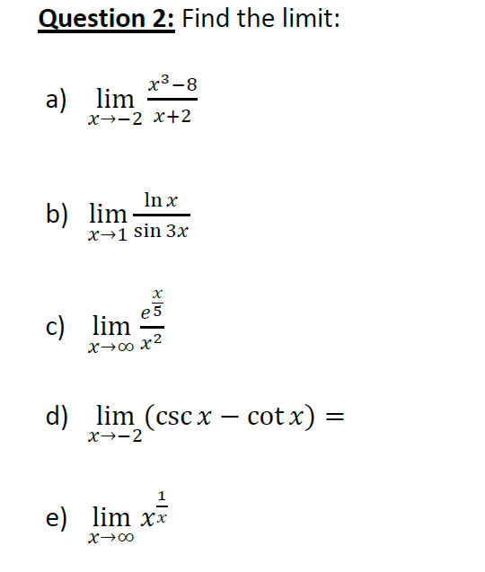 Question 2: Find the limit: x3-8 a) lim *+-2 x+2 In x | Chegg.com
