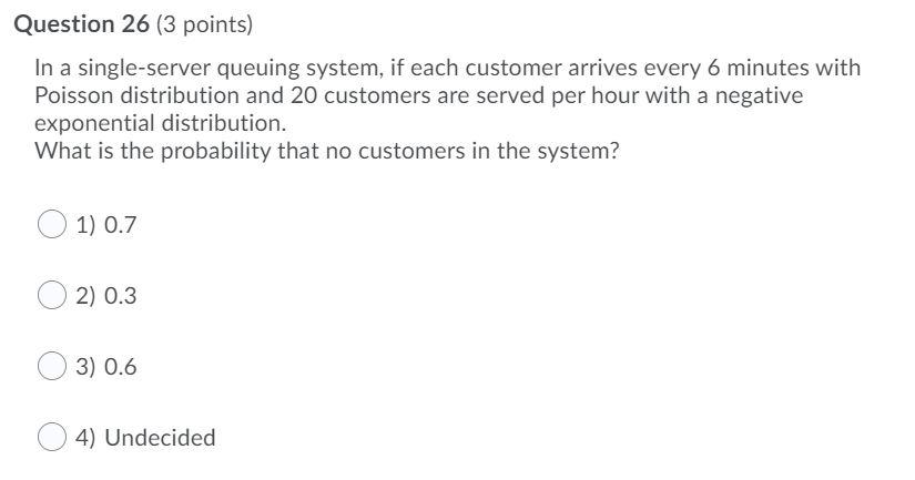Solved Question 26 3 Points In A Single Server Queuing 