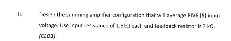 Solved ii. ﻿Design the summing amplifier configuration that | Chegg.com