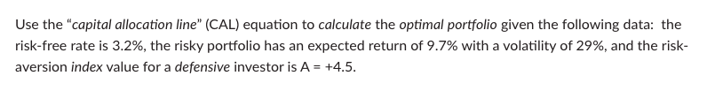 Solved Use the "capital allocation line" (CAL) equation to | Chegg.com