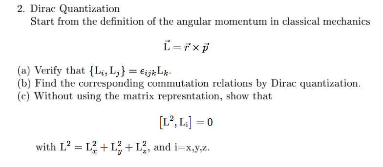 Solved 2. Dirac Quantization Start from the definition of | Chegg.com