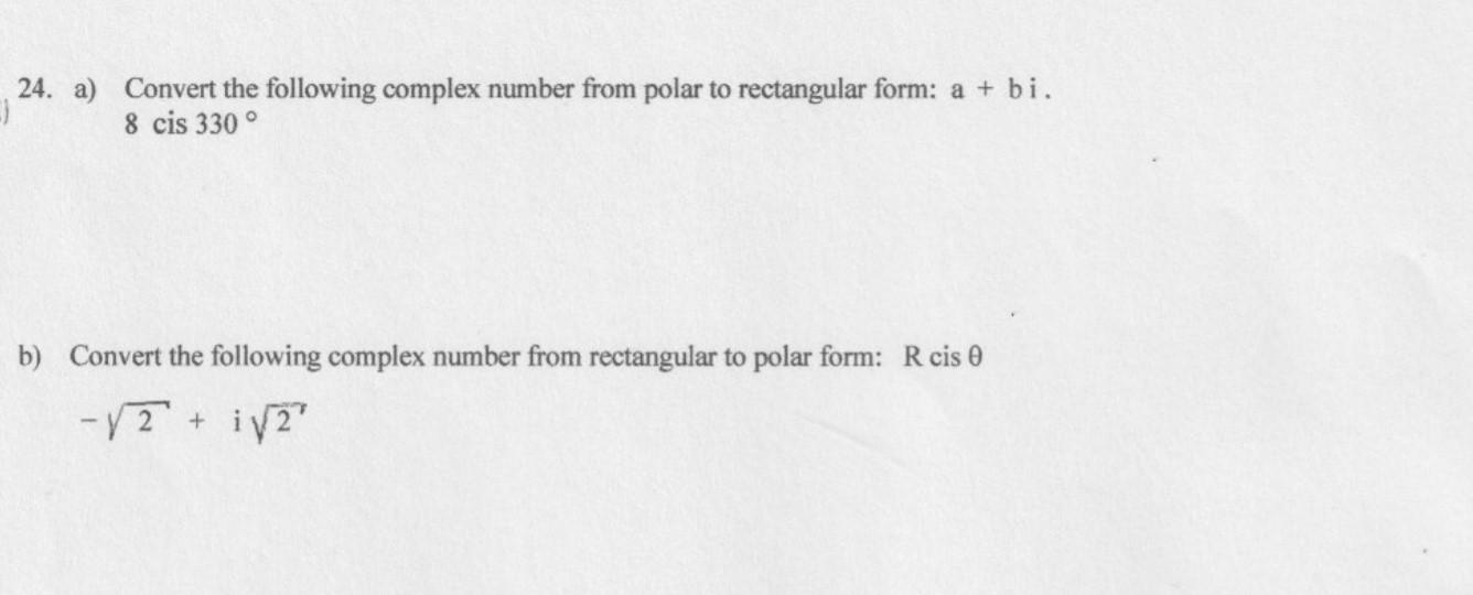 Solved :) 24. a) Convert the following complex number from | Chegg.com