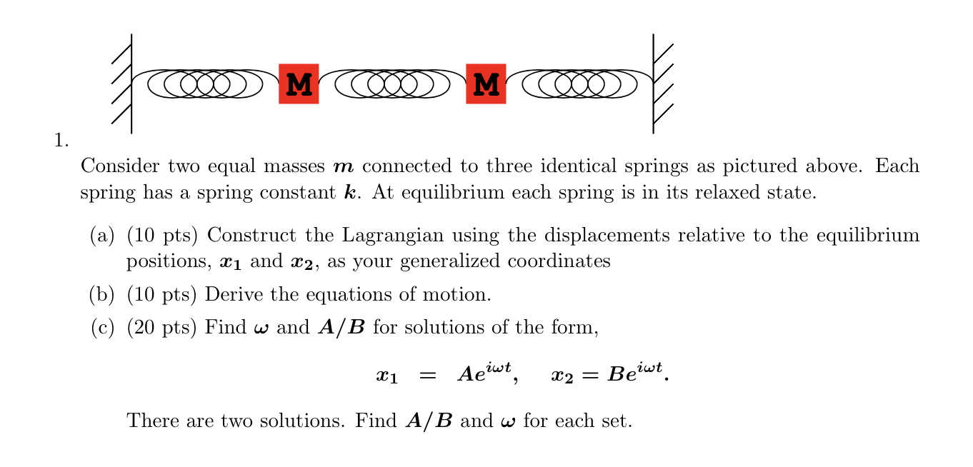 Solved Consider two equal masses m connected to three | Chegg.com