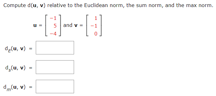 Solved Compute d(u, v) relative to the Euclidean norm, the | Chegg.com