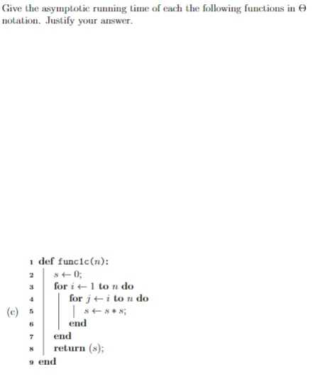 Solved Give the asymptotic running time of each the | Chegg.com