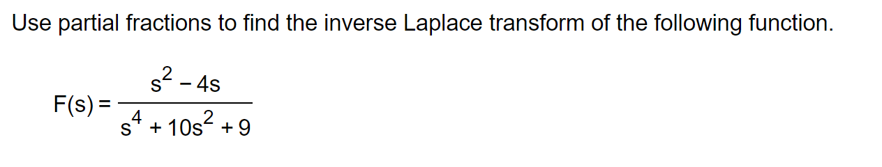 Solved Use partial fractions to find the inverse Laplace | Chegg.com