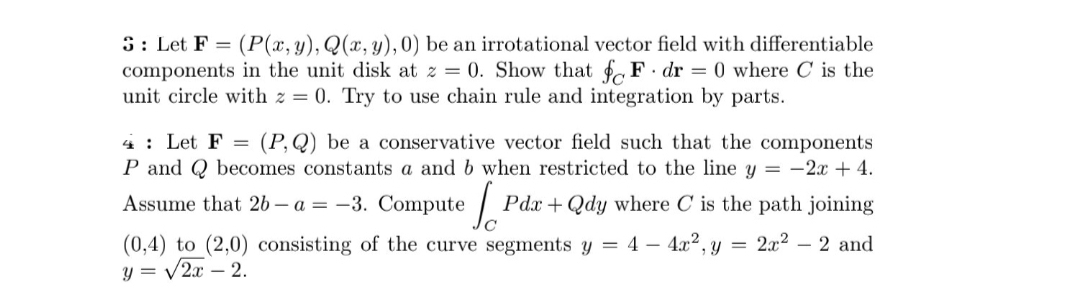 Solved 5 : Let F=(P(x,y),Q(x,y),0) be an irrotational vector | Chegg.com