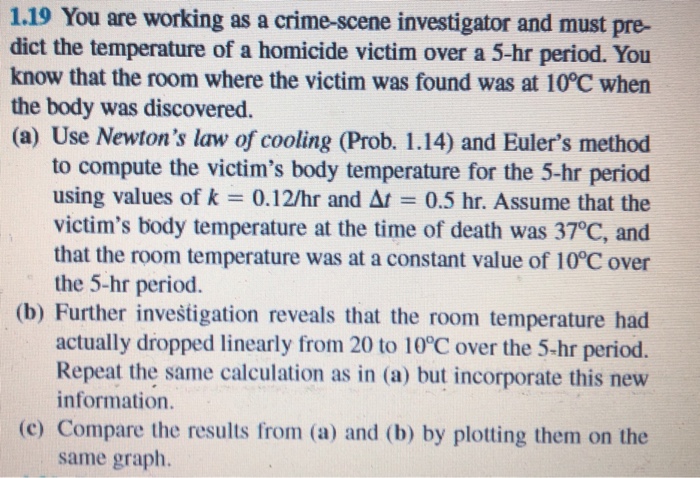 1.19 You are working as a crime-scene investigator | Chegg.com