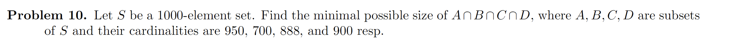 Solved Problem 10. Let S be a 1000-element set. Find the | Chegg.com