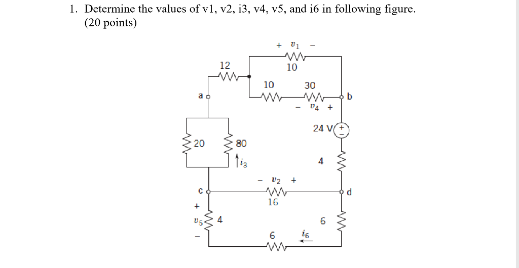 Solved 1. Determine the values of v1, v2, i3, v4, v5, and i6 | Chegg.com