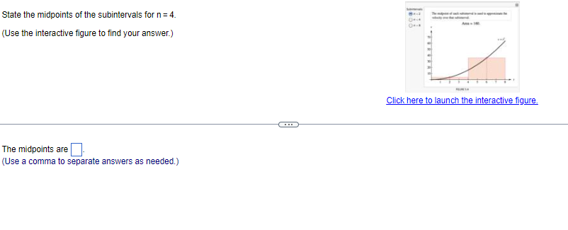 Solved State the midpoints of the subintervals for n=4. (Use | Chegg.com