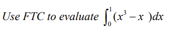 Solved Use FTC to evaluate ∫01(x3−x)dx | Chegg.com