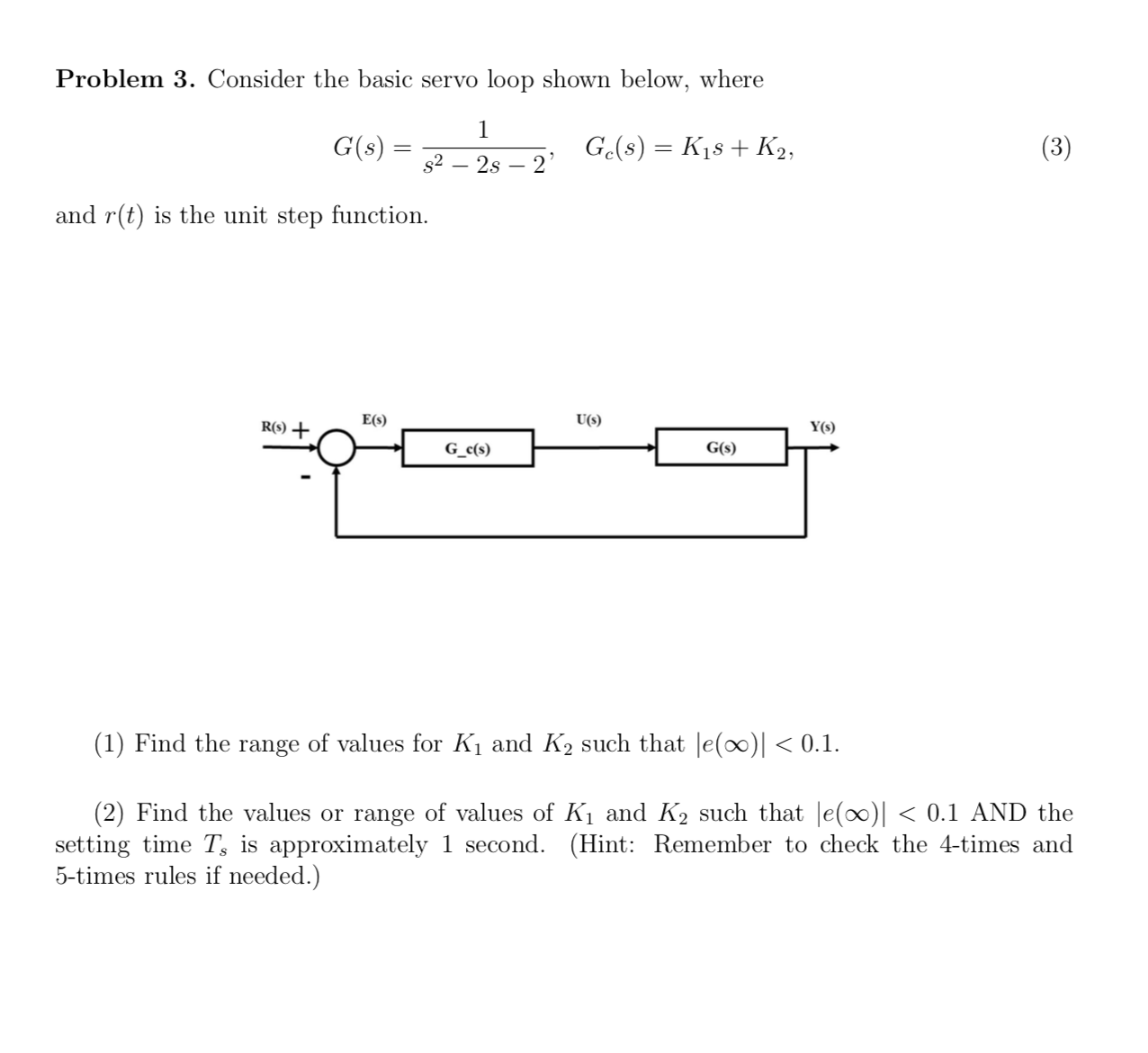 Solved Problem 3. Consider the basic servo loop shown below, | Chegg.com